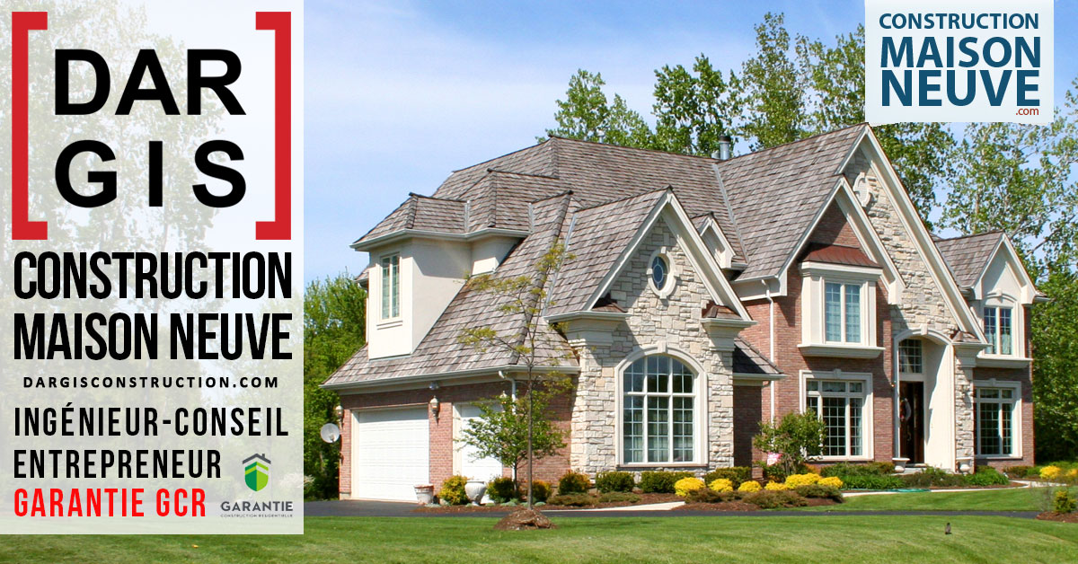Entrepreneur General Construction Maison Neuve Montréal